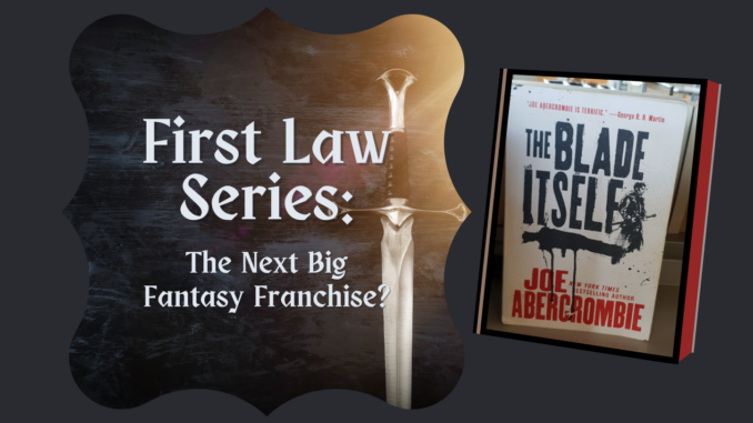 My Voice: Will the First Law Series Become the Next Big Fantasy ...